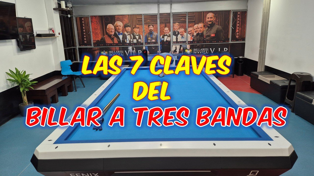 Las 7 Claves del Billar a Tres Bandas - Maestro del Billar